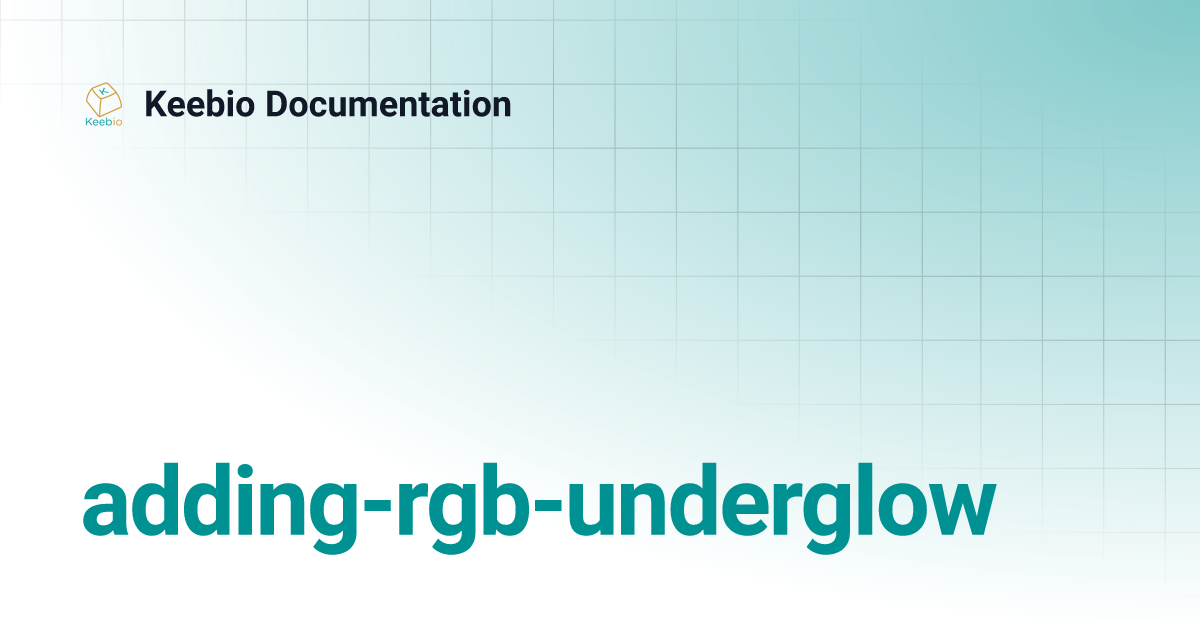 adding-rgb-underglow | Keebio Documentation adding-rgb-underglow | Keebio Documentation